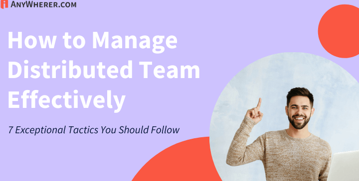 Effective Strategies to Manage Distributed Team