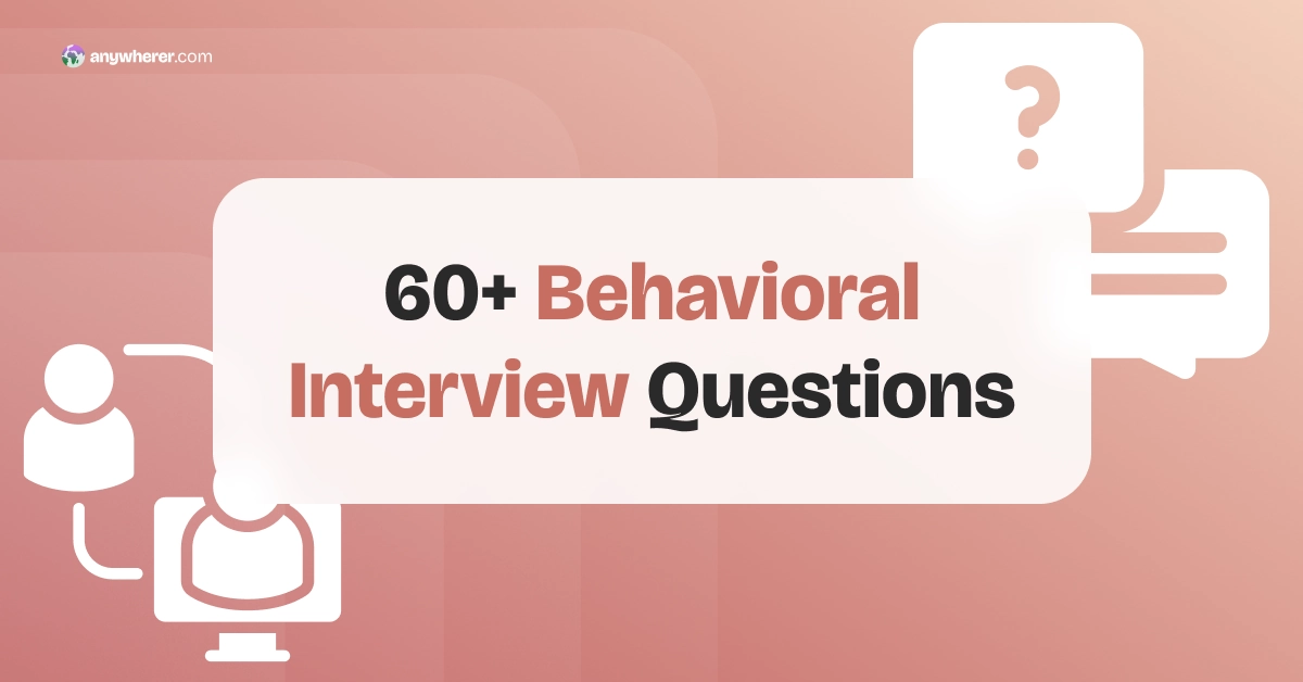 60+ Behavioral Interview Questions for Remote Employees