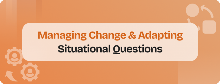 65 Situational Interview Questions to Assess Candidates