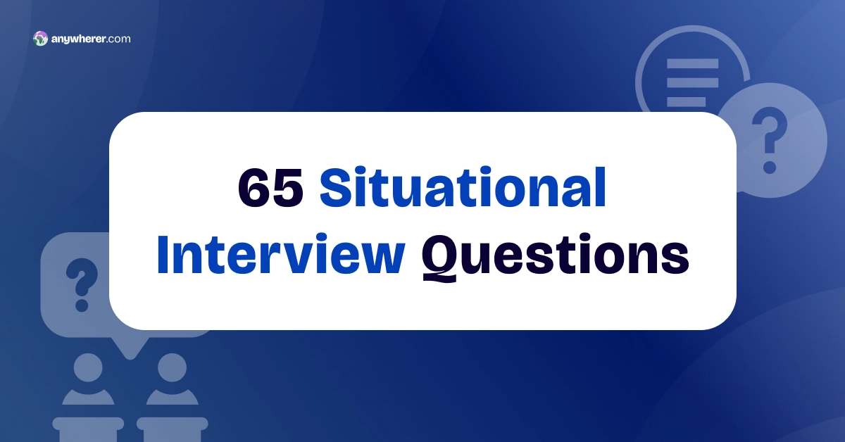 65 Situational Interview Questions to Assess Candidates